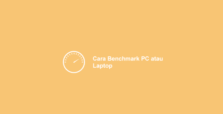 Cara Benchmark PC Dengan Mudah di PC / Laptop Terbaik Update
